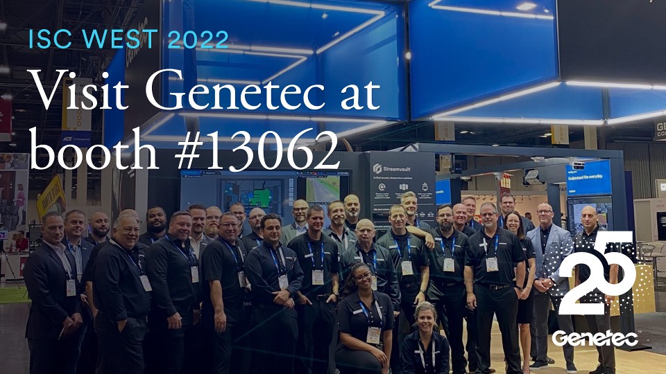 Visita el stand #13062 de Genetec en ISC West 2022