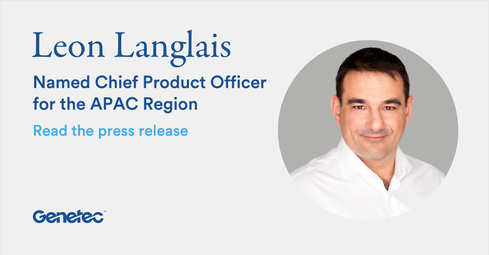 Genetec Names Leon Langlais Chief Product Officer for the APAC Region