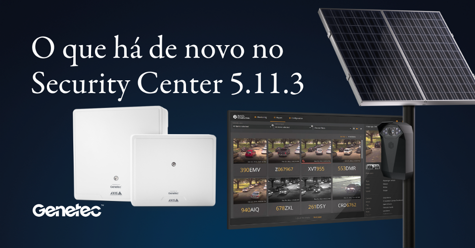 Novo ALPR e suporte para dispositivos de controle de acesso Axis no Security Center 5.11.3